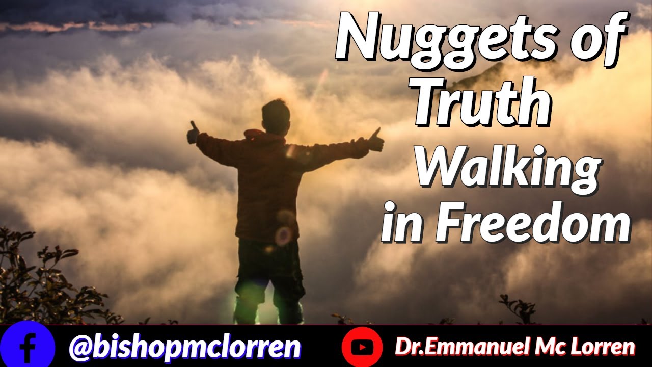 Walking in Freedom [Nuggets of Truth] - YouTube