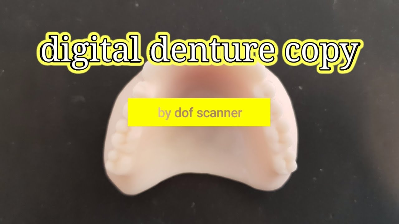 Digital denture copy (by dof sanner review) - YouTube