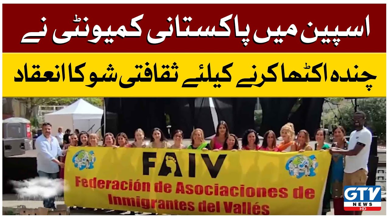 The Pakistani community in Spain organized a cultural show to raise ...