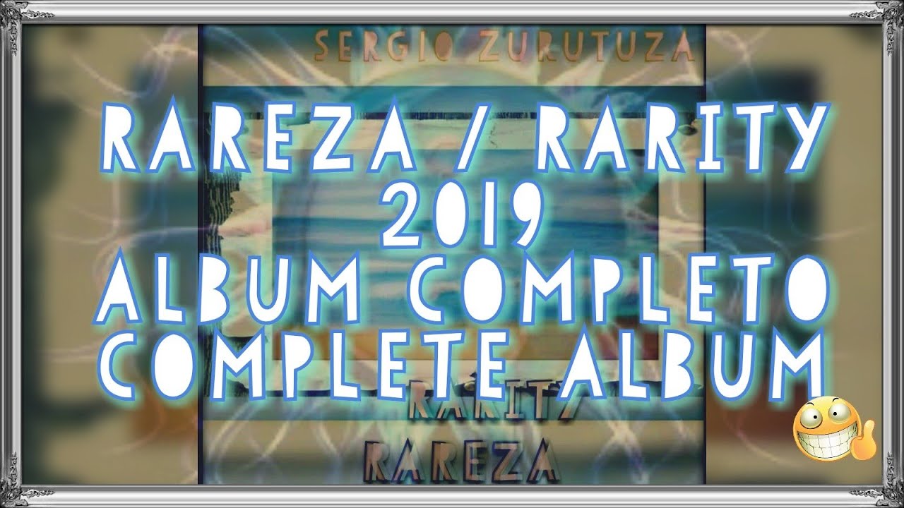Rareza / Rarity || [ALBUM COMPLETO / FULL ALBUM] || Sergio Zurutuza ...