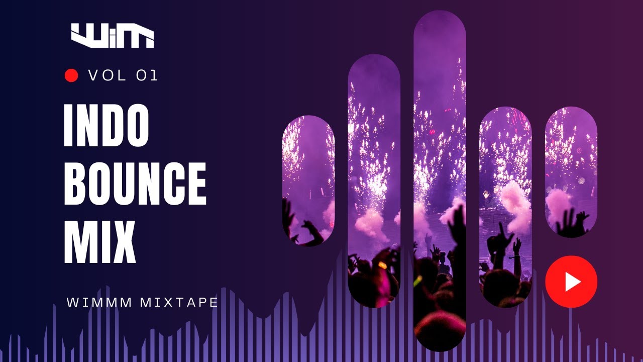 INDO BOUNCE MIX - VOL 01 WIMMM - YouTube