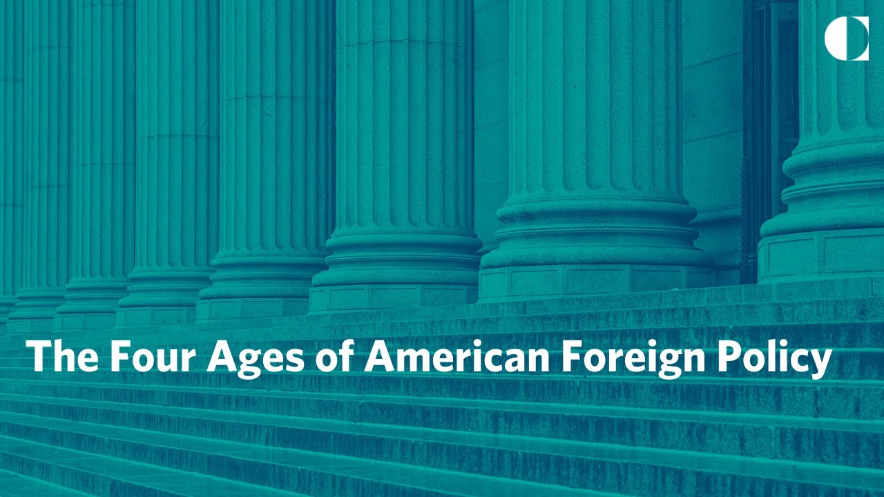 The Four Ages of American Foreign Policy - YouTube