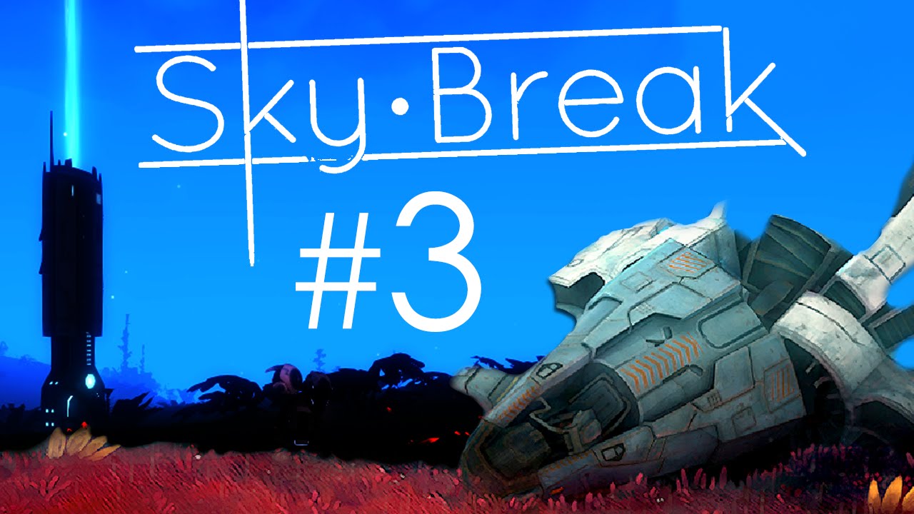Sky Break Gameplay - Part 3 - LIGHT THE BEACONS! (Sky Break Gameplay ...