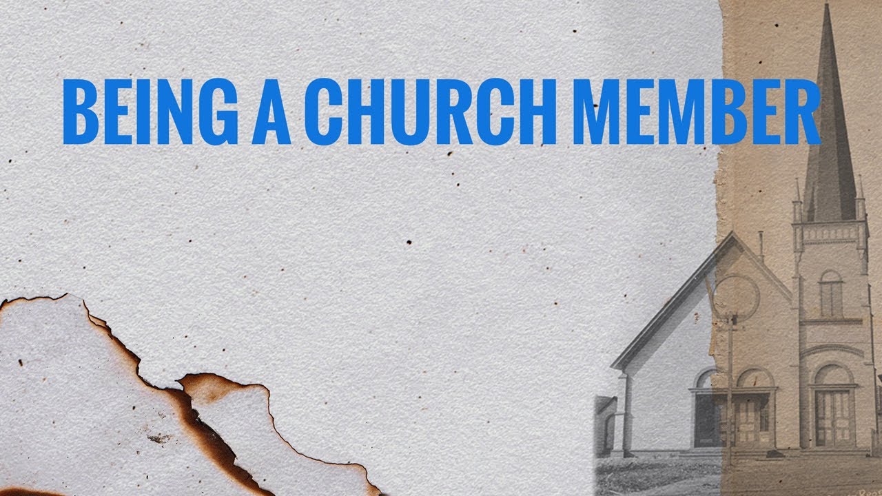 Being A Church Member Part 1 - YouTube