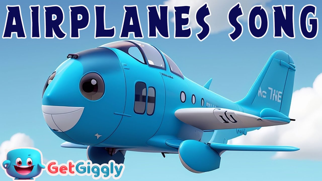 Airplanes song for Kids| Airplanes Airplanes Up So High| GetGiggly ...