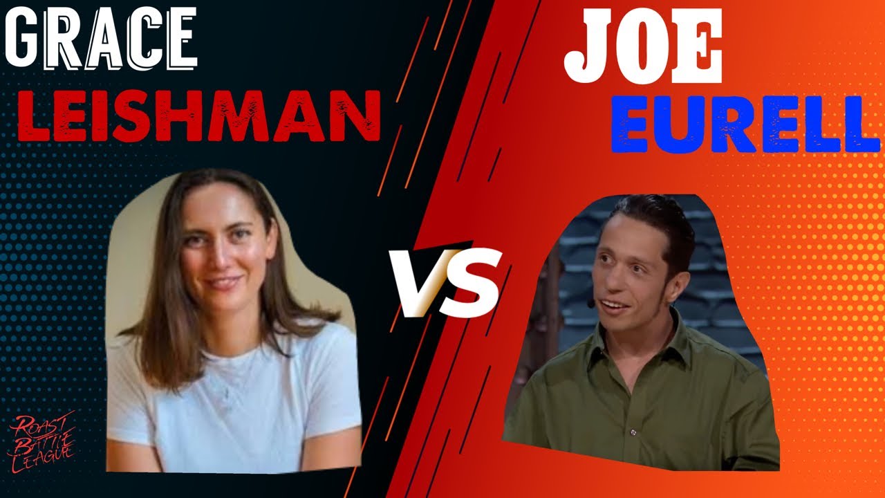 Joe Eurell (LA) Vs Grace Leishman (NY) | Roast Battle League in The ...