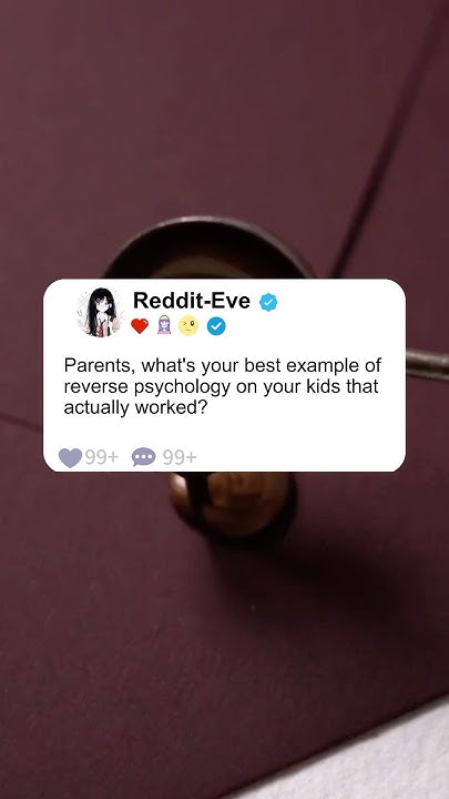 Parents, what's your best example of reverse psychology on your kids ...