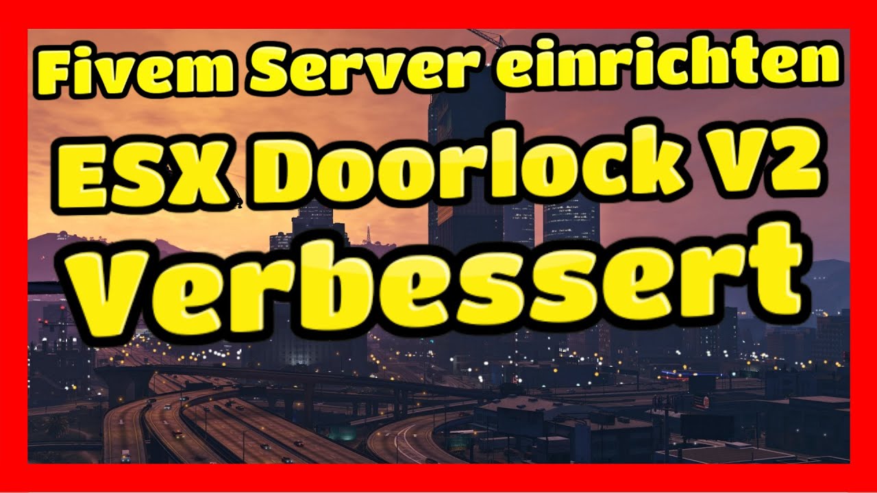 Fivem Server erstellen # 106 // ESX Doorlock v2 Verbessert // Tutorial + Installieren - YouTube