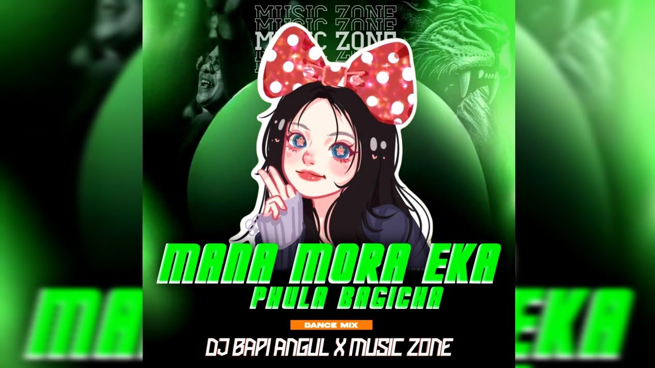 MANA MORA EKA PHULA BAGICHA - DJ BAPI ANGUL X MUSIC ZONE - YouTube