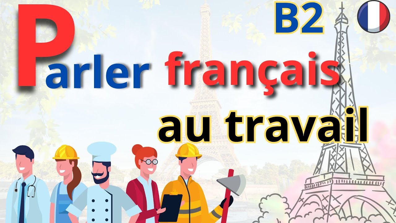 38 | Dialogues en français | Parler français au travail | Niveau B2 ...