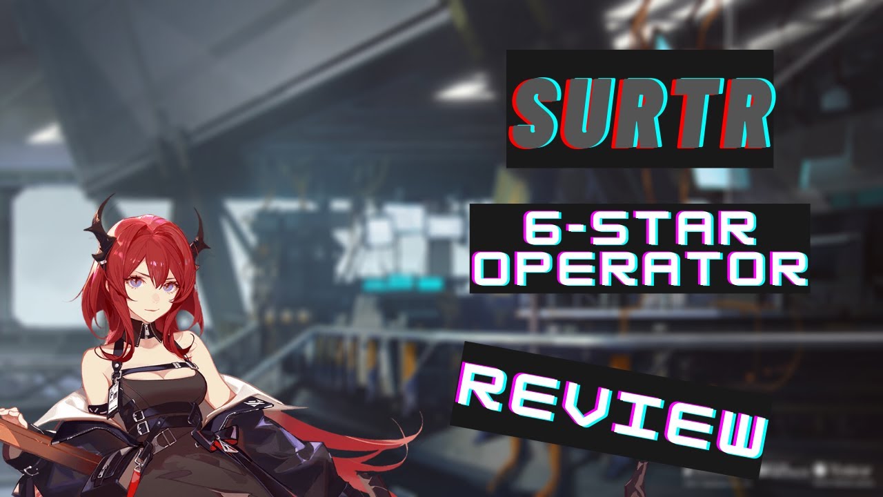 Arknights Operators review | Surtr - 6-star arts guard - YouTube