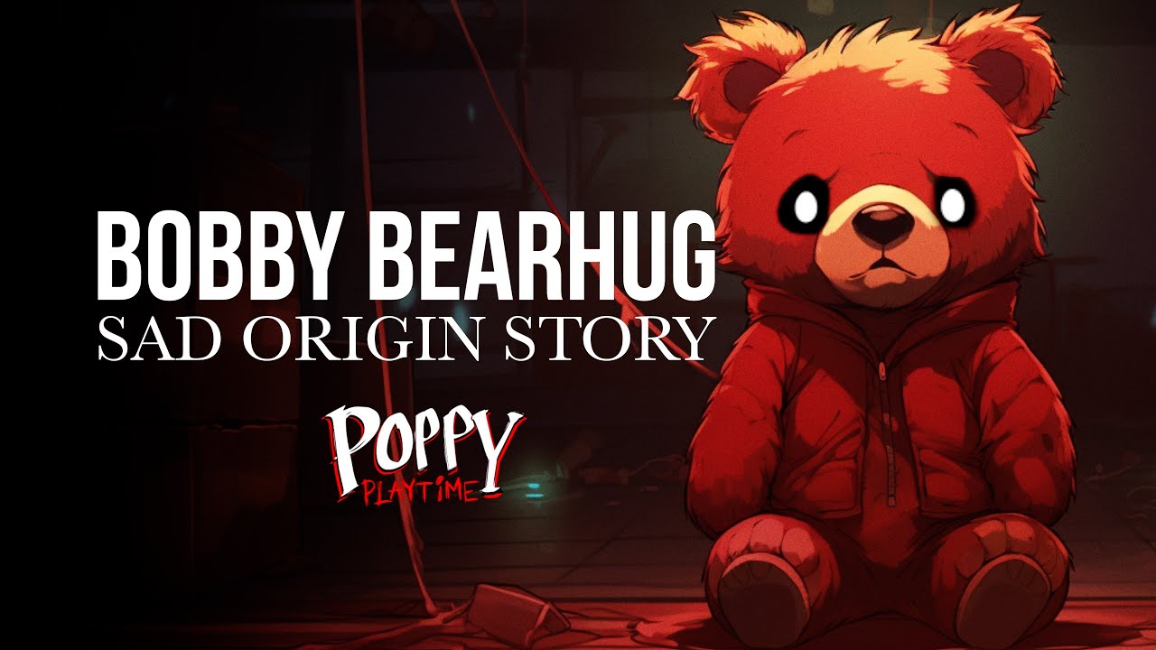 SAD ORIGIN Story of BOBBY BEARHUG! Poppy Playtime 3 Anime - YouTube