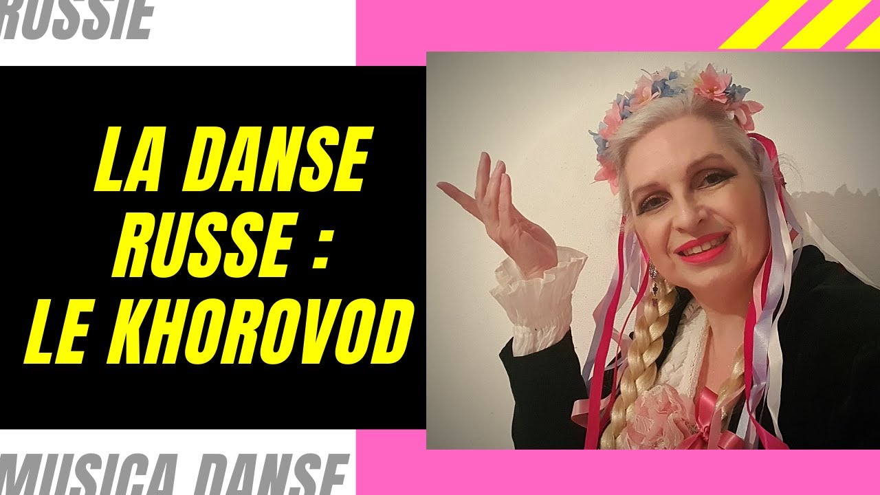 La danse RUSSE folklorique traditionnelle, le KHOROVOD expliquée par ...