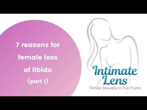 Seven (7) Reasons For Female Loss of Libido | Female Arousal  (Part I)