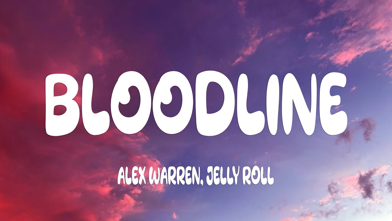 Alex Warren - Bloodline (Lyrics) ft. Jelly Roll - YouTube