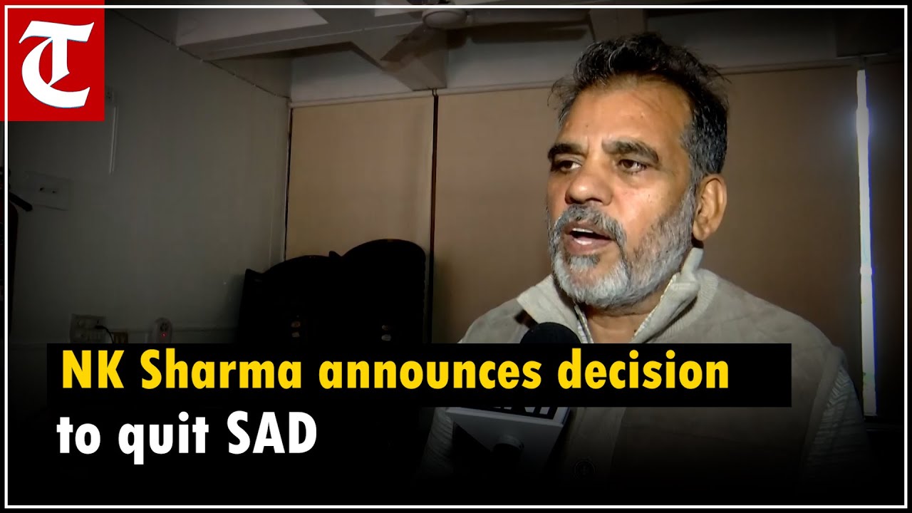 Shiromani Akali Dal leader NK Sharma announces decision to quit party ...