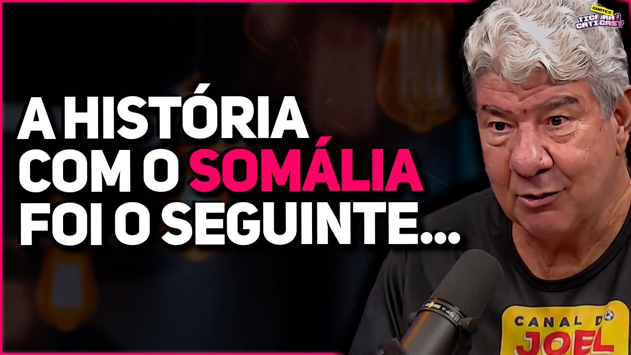 JOEL REVELA DETALHES DA HISTÓRIA COM SOMÁLIA - YouTube