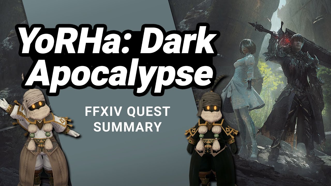 FFXIV YoRHa: Dark Apocalypse(NieR) Story - A Complete Quest Summary ...