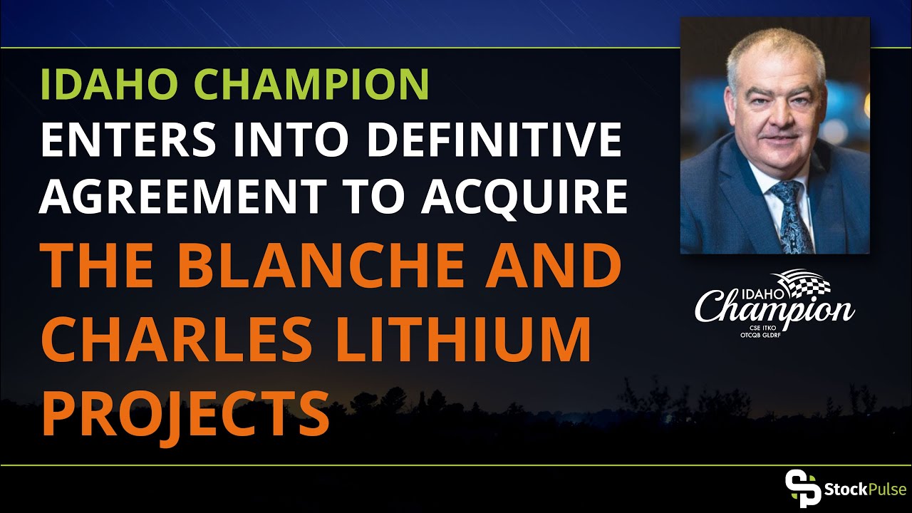 Idaho Champion Enters into Definitive Agreement to Acquire the Blanche ...