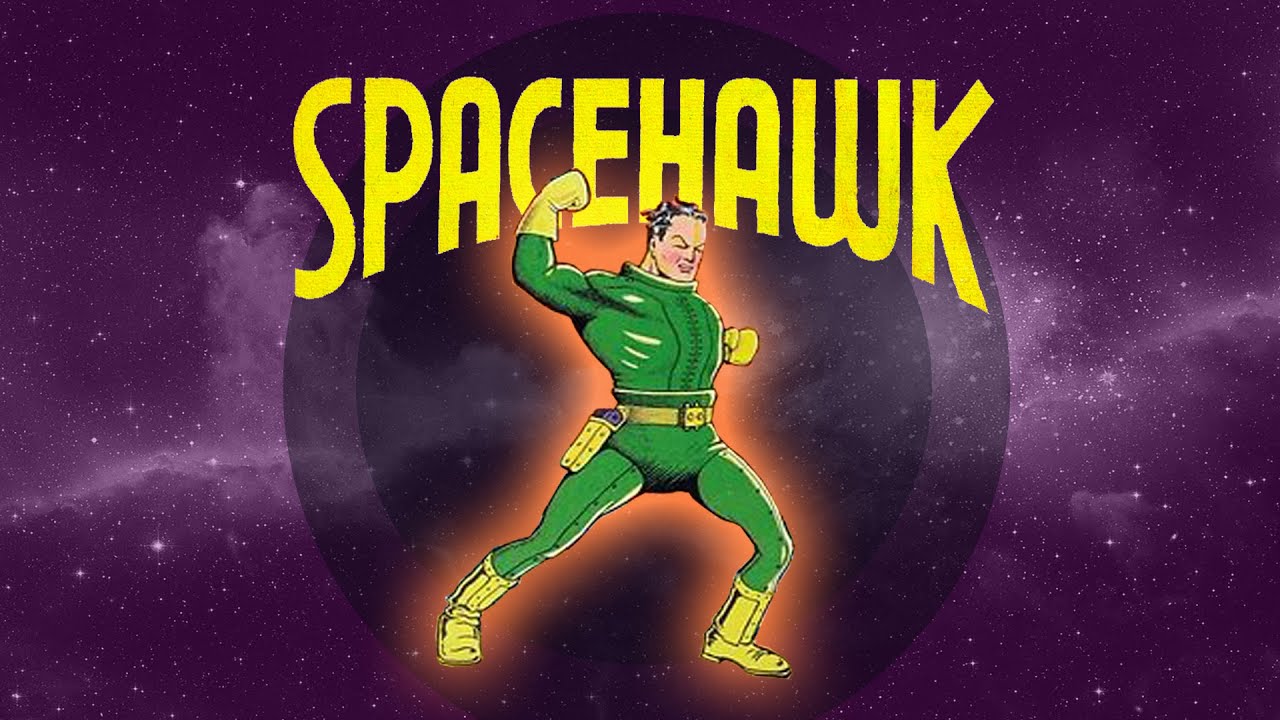 Lost Hero of the Golden Age Ep.6 Spacehawk - YouTube