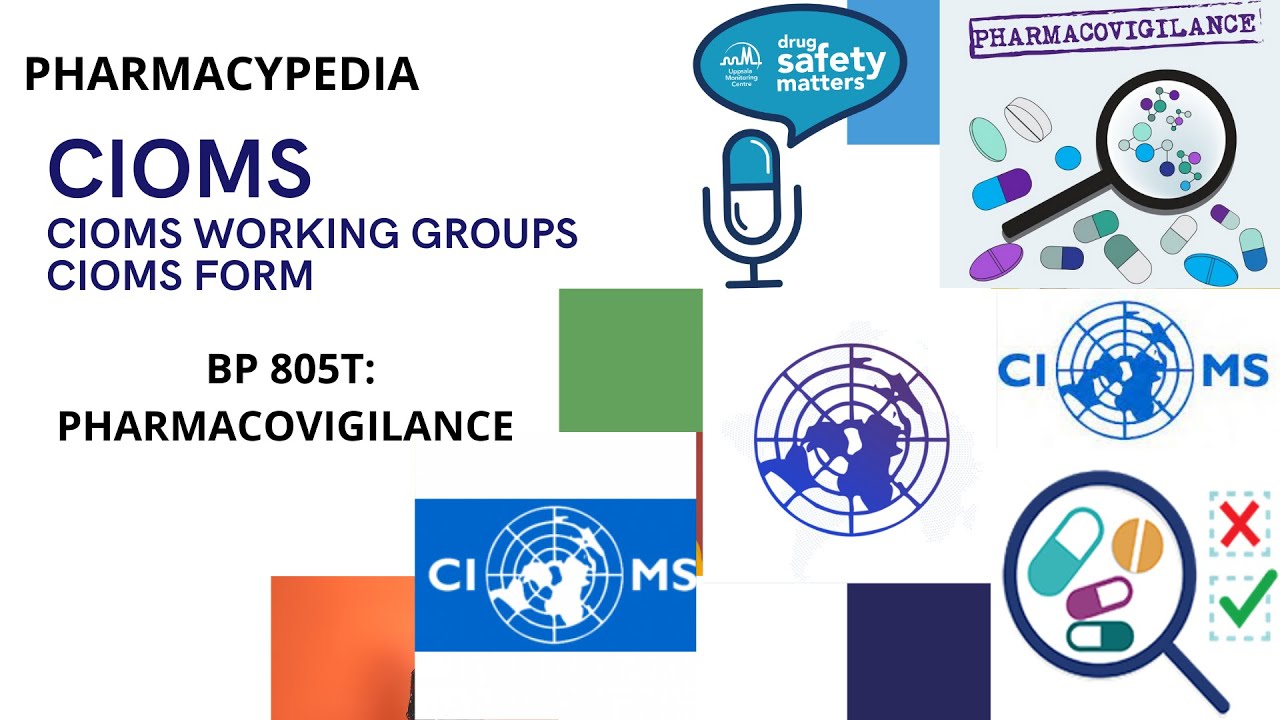 CIOMS | CIOMS WORKING GROUPS | CIOMS FORM | UNIT 5 | PHARMACOVIGILANCE ...