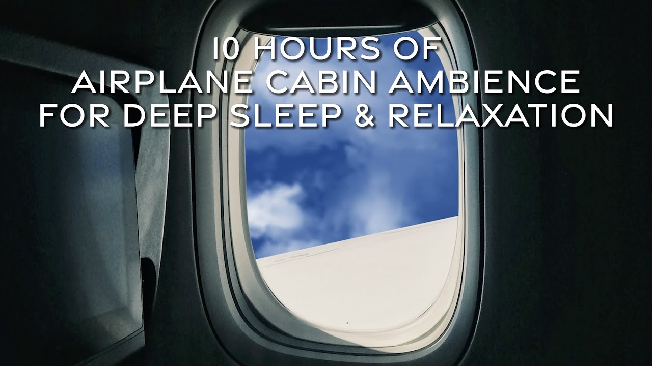 10 Hours of Airplane Cabin Ambience for Deep Sleep & Relaxation #sleep ...