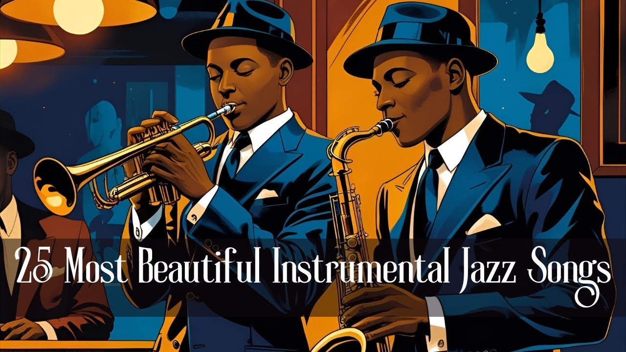 25 Most Beautiful Instrumental Jazz Songs [Vintage Jazz Hits, Best of ...