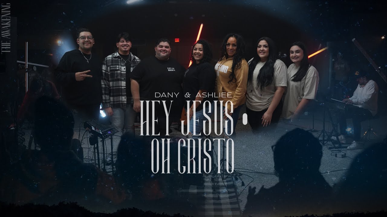 HEY JESUS [OH CRISTO] | DANY & ASHLIEE LIVE [EN VIVO] | OFFICIAL VIDEO ...