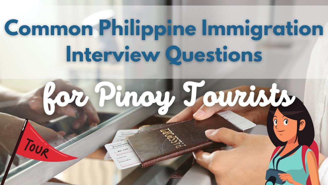 Philippine Immigration Common Interview Questions to Tourists | Sample ...