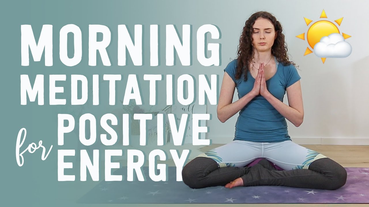 10 Min Guided Morning Meditation For Positivity To Start Your Day Youtube