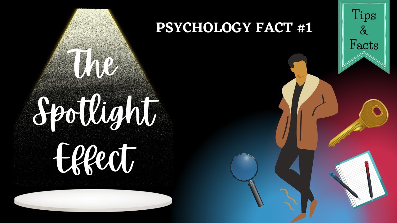 Psychology Fact 1 - The Spotlight Effect - YouTube