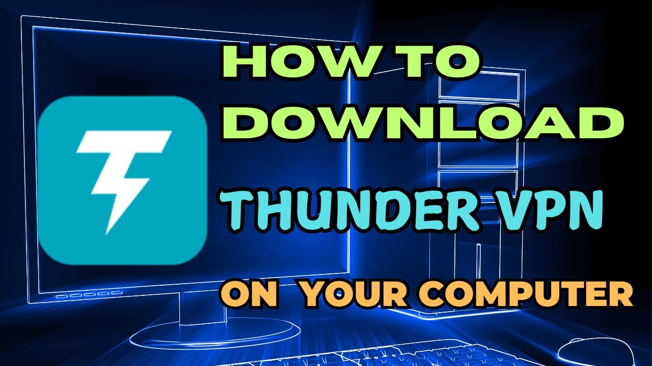 Install Thunder VPN on PC | Quick and Easy Setup Guide - YouTube