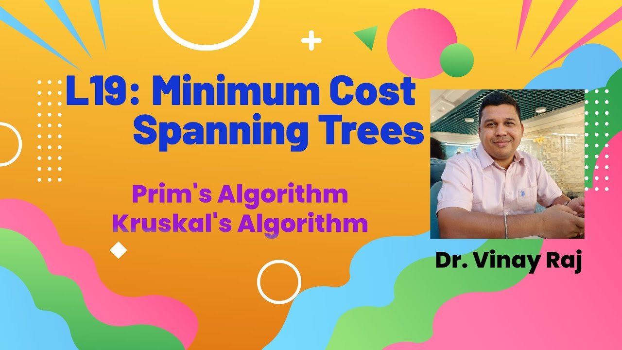Lec-19: Minimum Cost Spanning Trees | Prim's Algorithm | Kruskal's ...