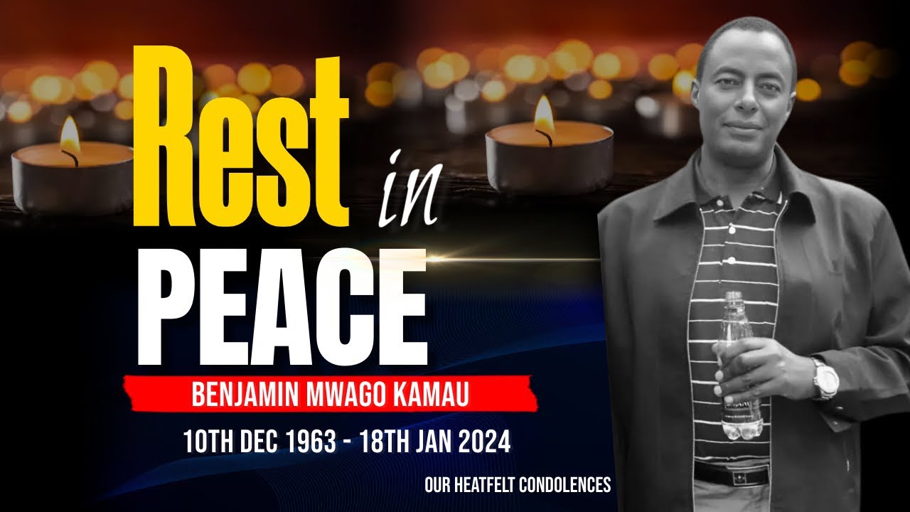 FARE THEE WELL BENJAMIN MWAGO KAMAU (1963-2024) - YouTube