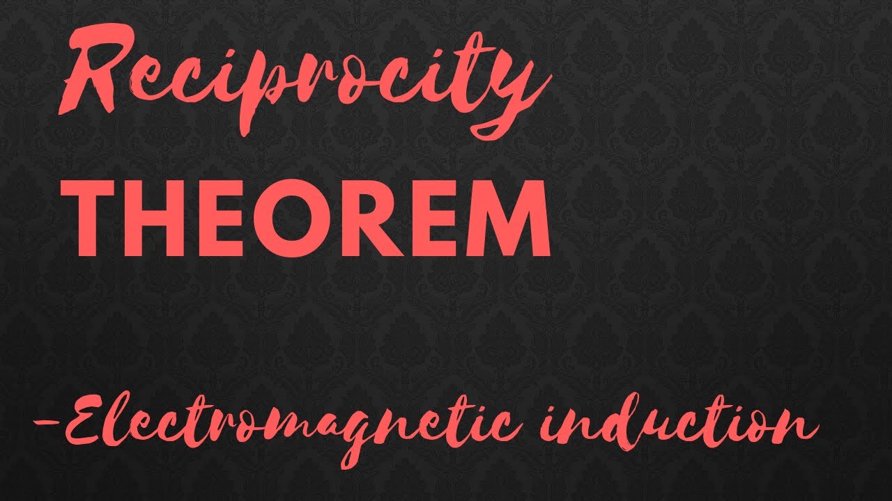 Reciprocity Theorem l Electromagnetic Induction ll Bsc ll Class 12 ...