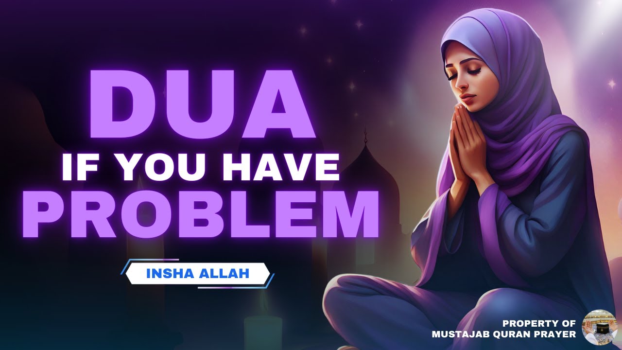 WITH THIS DUA! ALLAH WILL CHANGE YOUR LIFE !! ALL PROBLEMS WILL FIX OR ...
