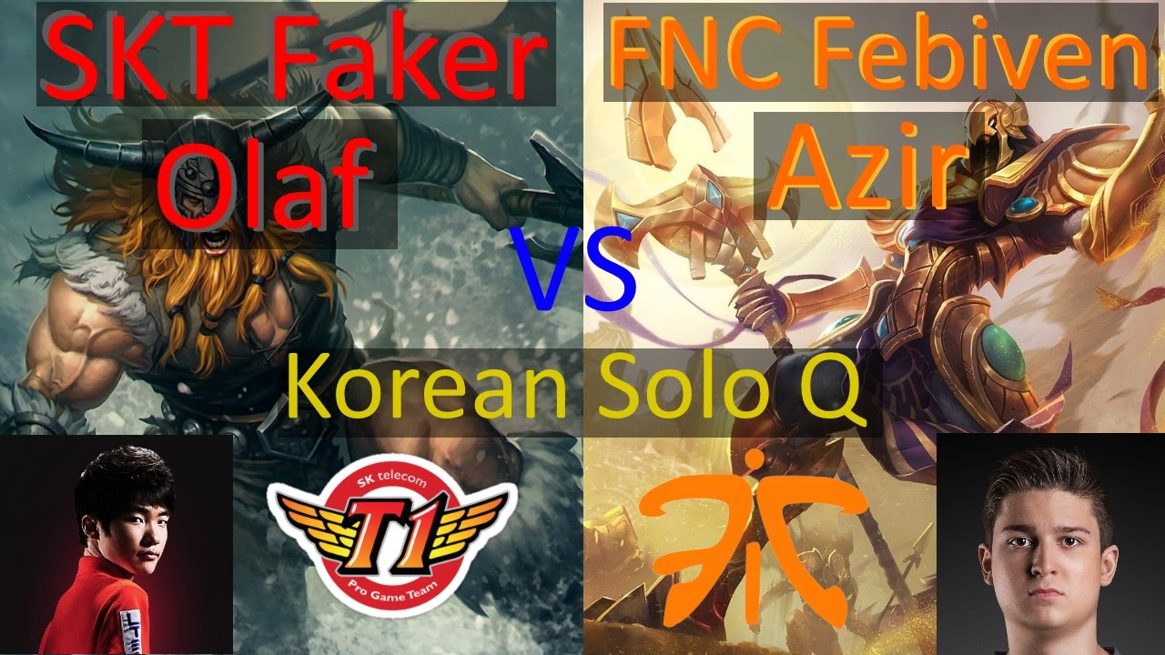 SKT Faker Olaf vs Febiven Azir Mid - KR Solo Q| Pro LoL Replay - YouTube