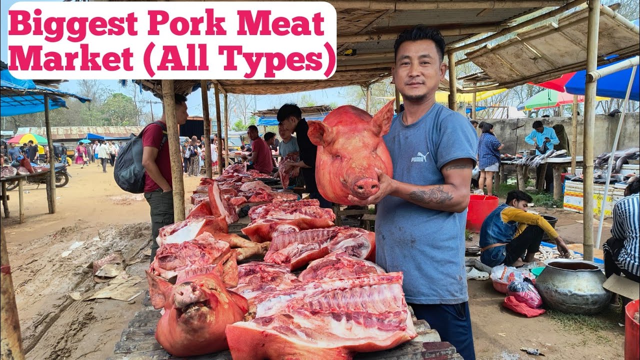 Biggest Pork Market Around Dimapur Nagaland (All Types of Meat ...