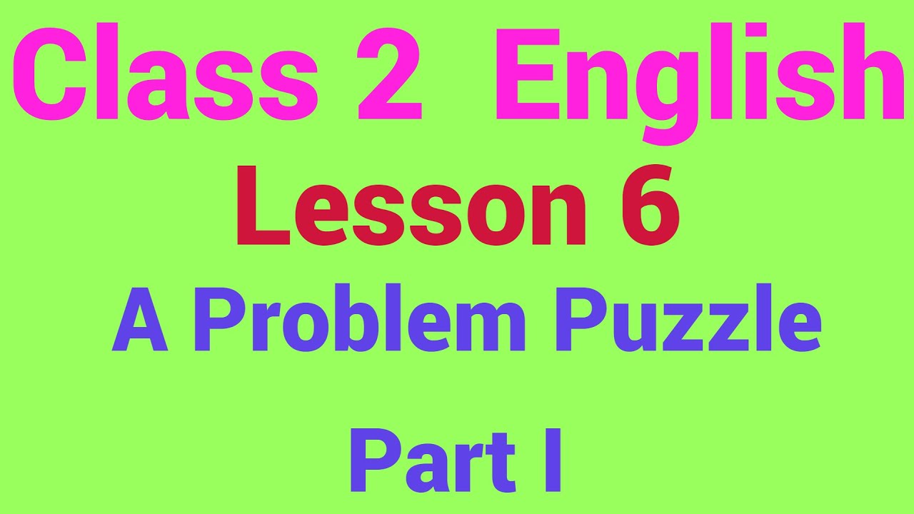 class-2-english-lesson-6-the-problem-puzzle-part-i-youtube