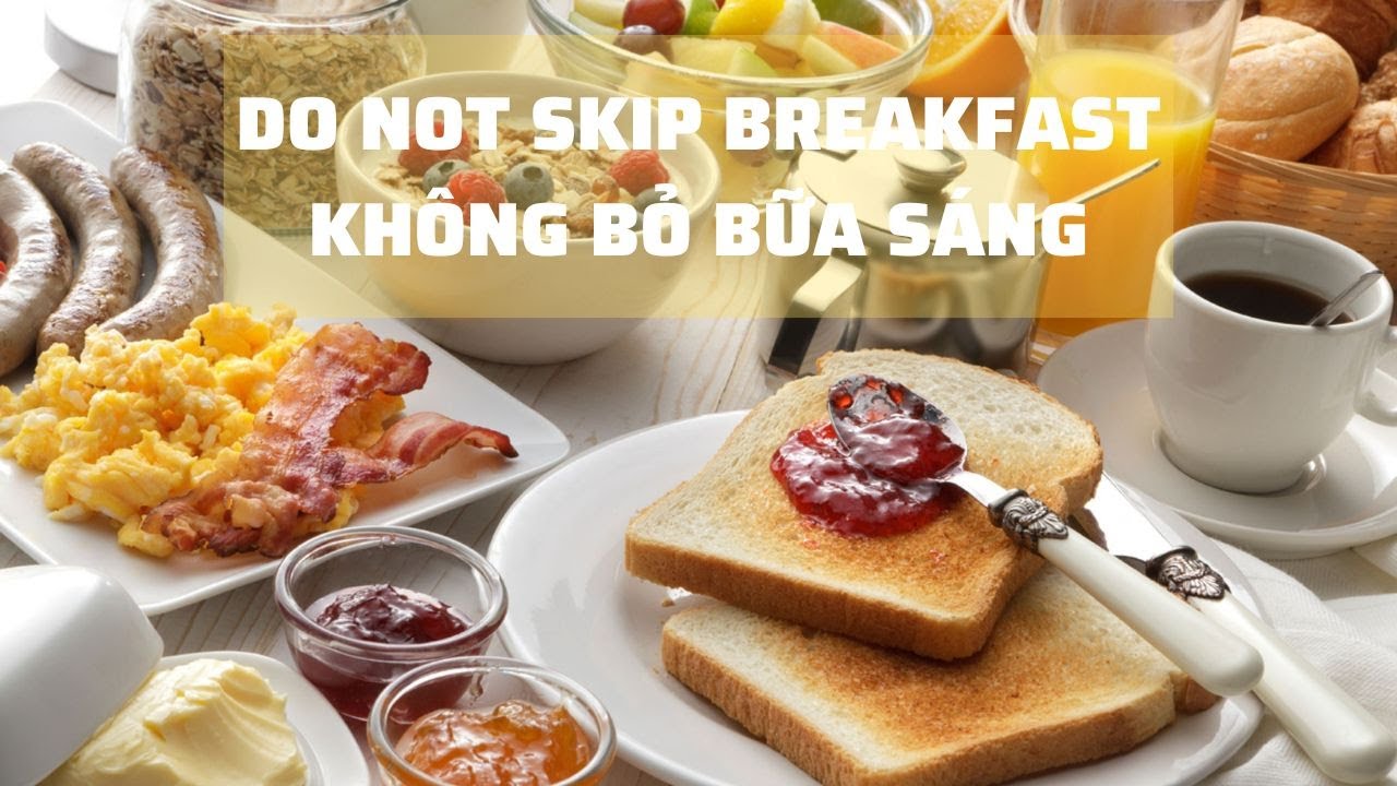 Không bỏ bữa sáng | Do not skip breakfast | Listening skill channel ...