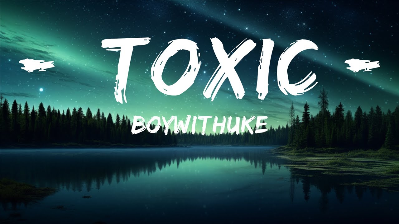 BoyWithUke - Toxic (Lyrics) |25min - YouTube