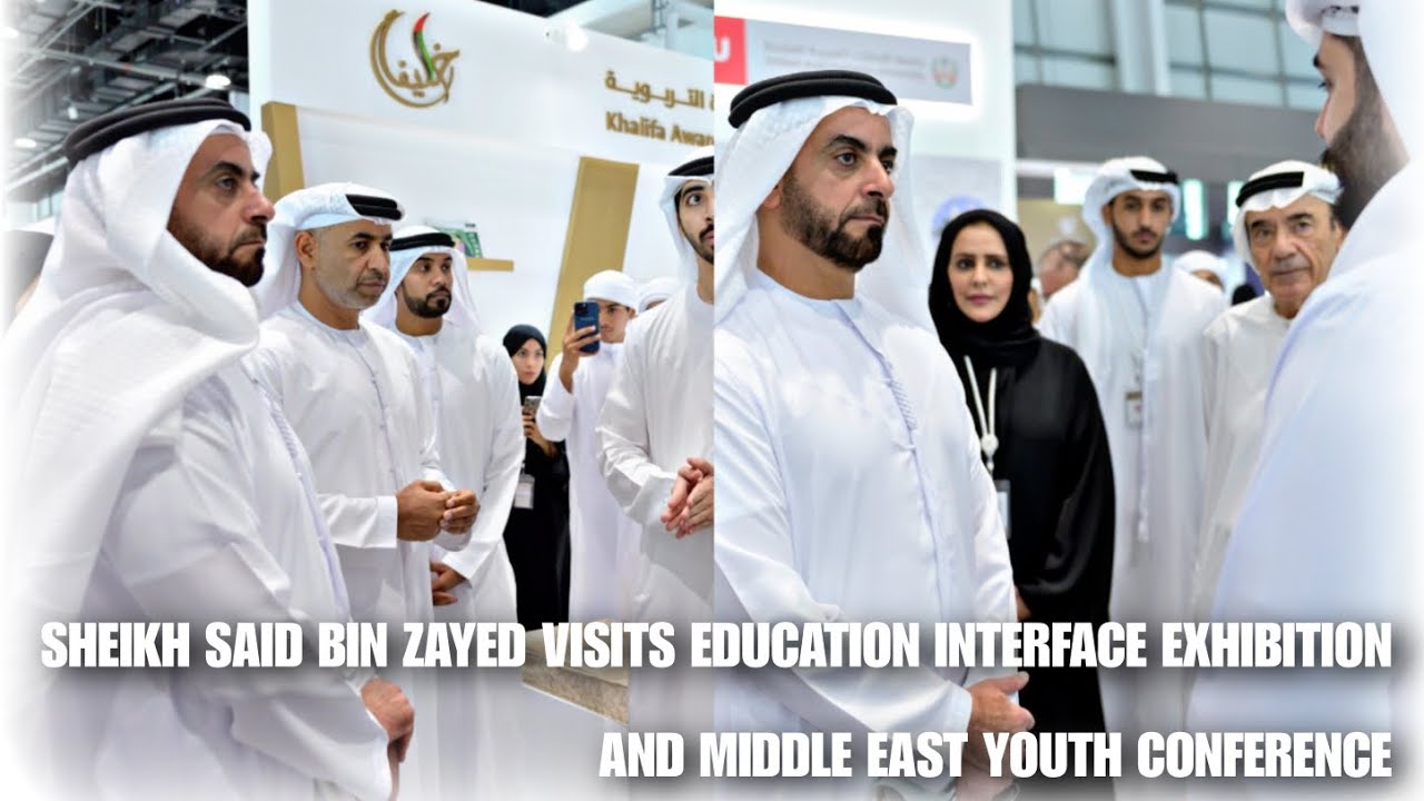 UAE Interior Minister Sheikh Saif Bin Zayed At Education Exhibition & Middle East Youth ...