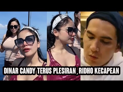 dinar candy terus plesiran , ridho kecapean wajahnya jadi sorotan !