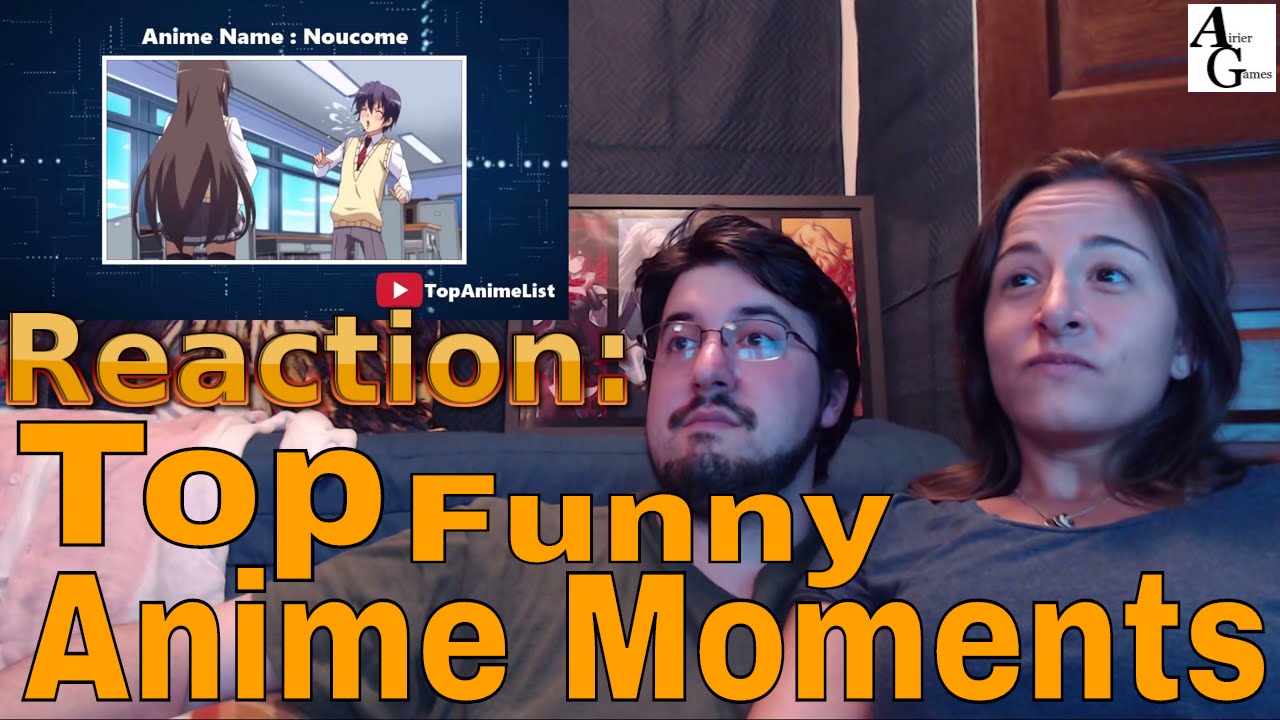 Reaction: Top Funny Anime Moments #10 #AirierReacts - YouTube
