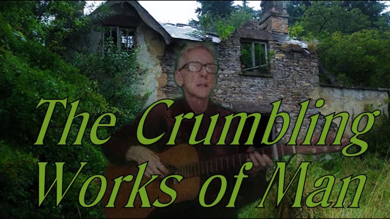 The Crumbling Works of Man - YouTube