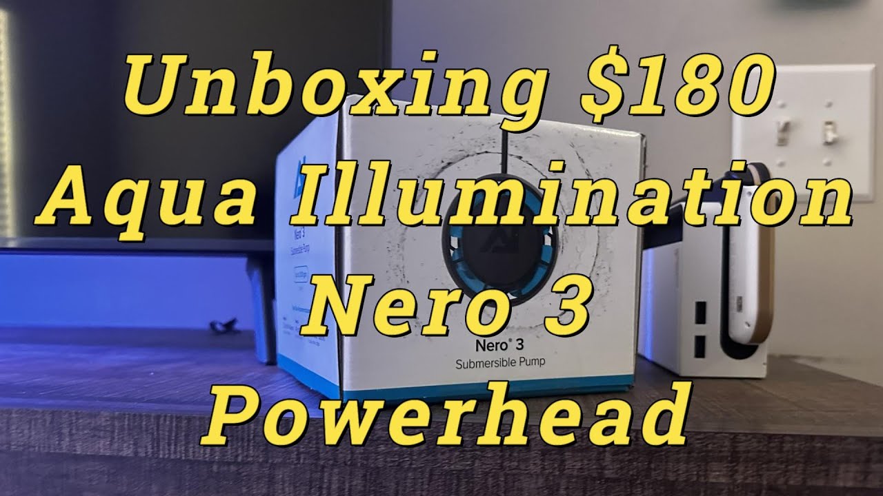 Unboxing and Installing $180 Aqua Illuminaiton Nero 3 Powerhead - YouTube