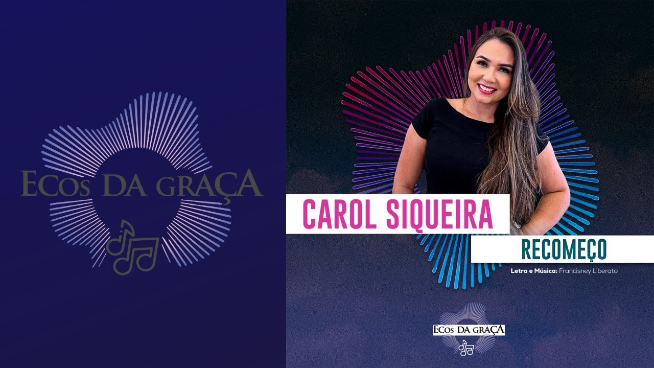 Recomeço - Carol Siqueira - YouTube