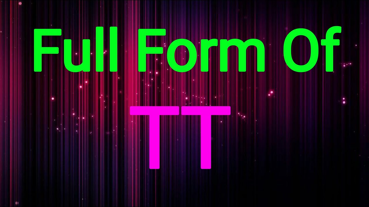 TT Full Form In English YouTube
