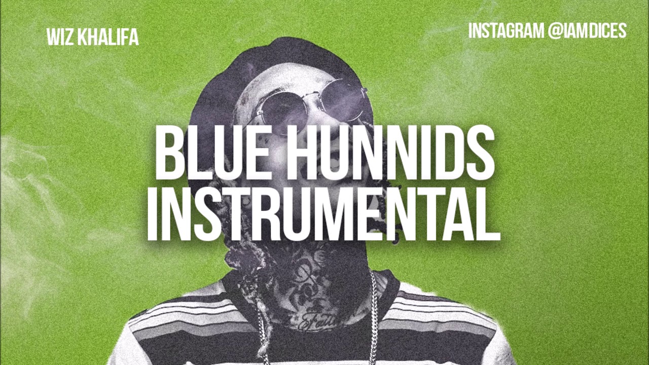 Wiz Khalifa "Blue Hunnids" Instrumental Prod. by Dices *FREE DL* - YouTube