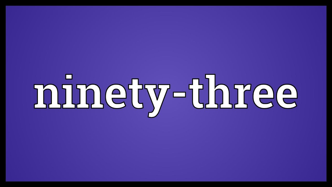 Ninety-three Meaning - YouTube